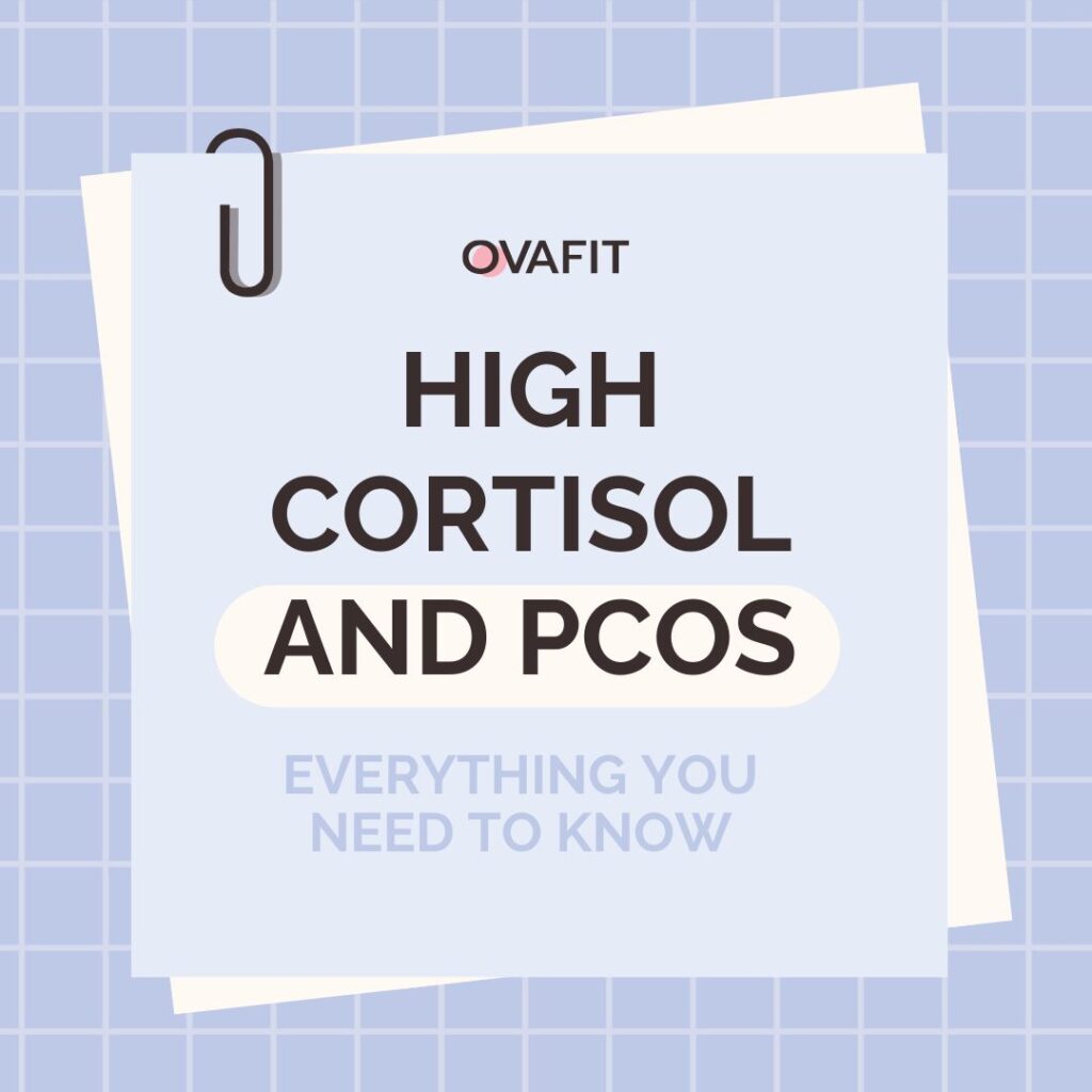 High Cortisol and PCOS: Everything You Need to Know