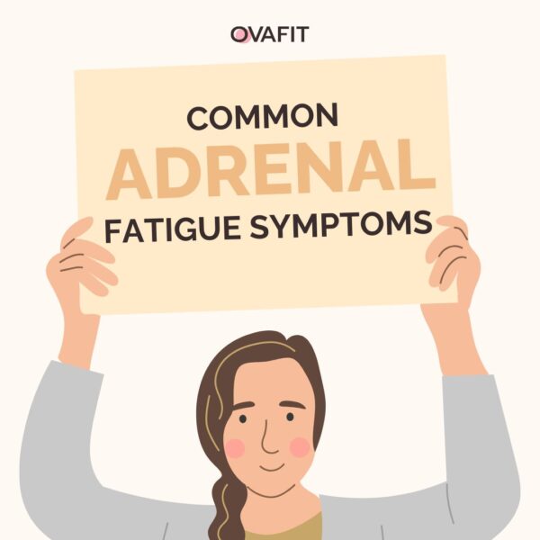 7 Common Symptoms of Adrenal Fatigue - OvaFit PCOS Supplements
