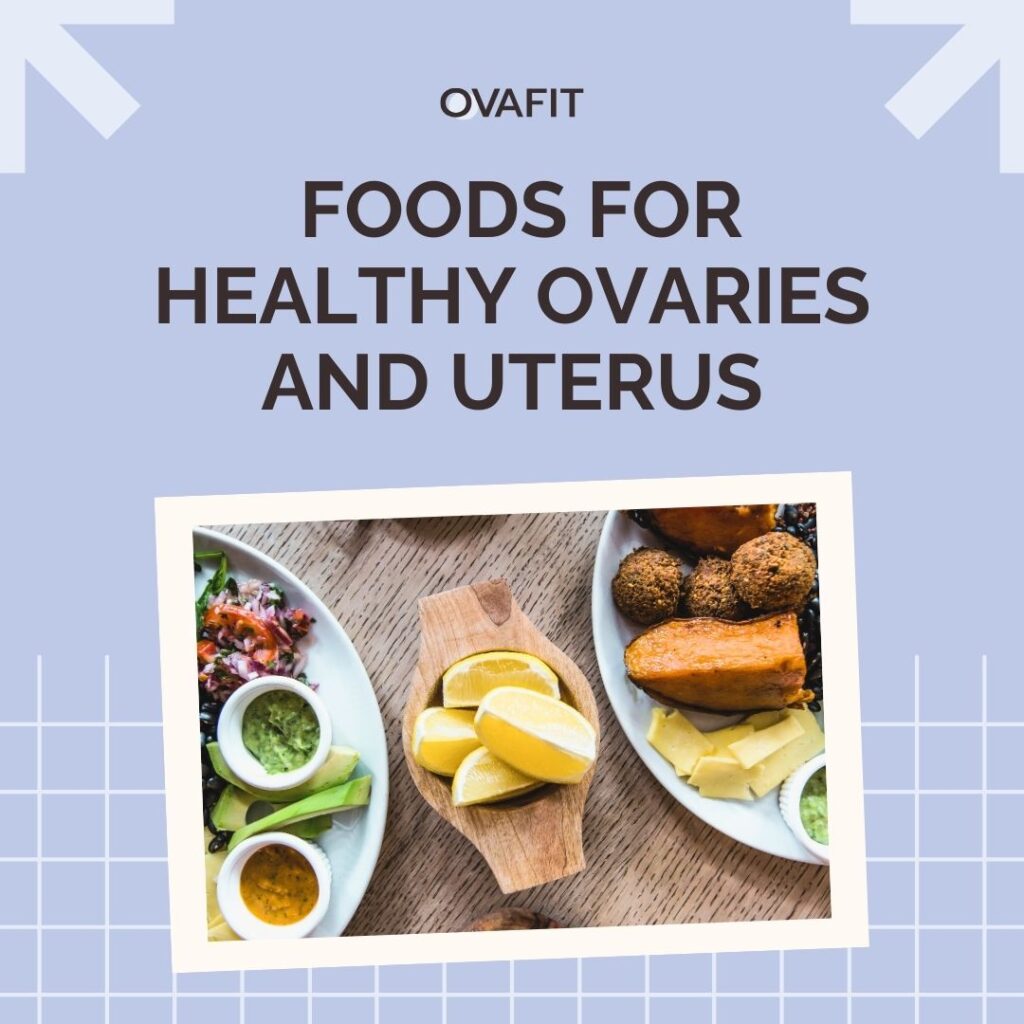 12 Foods for Healthy Ovaries and Uterus - OvaFit PCOS Supplements