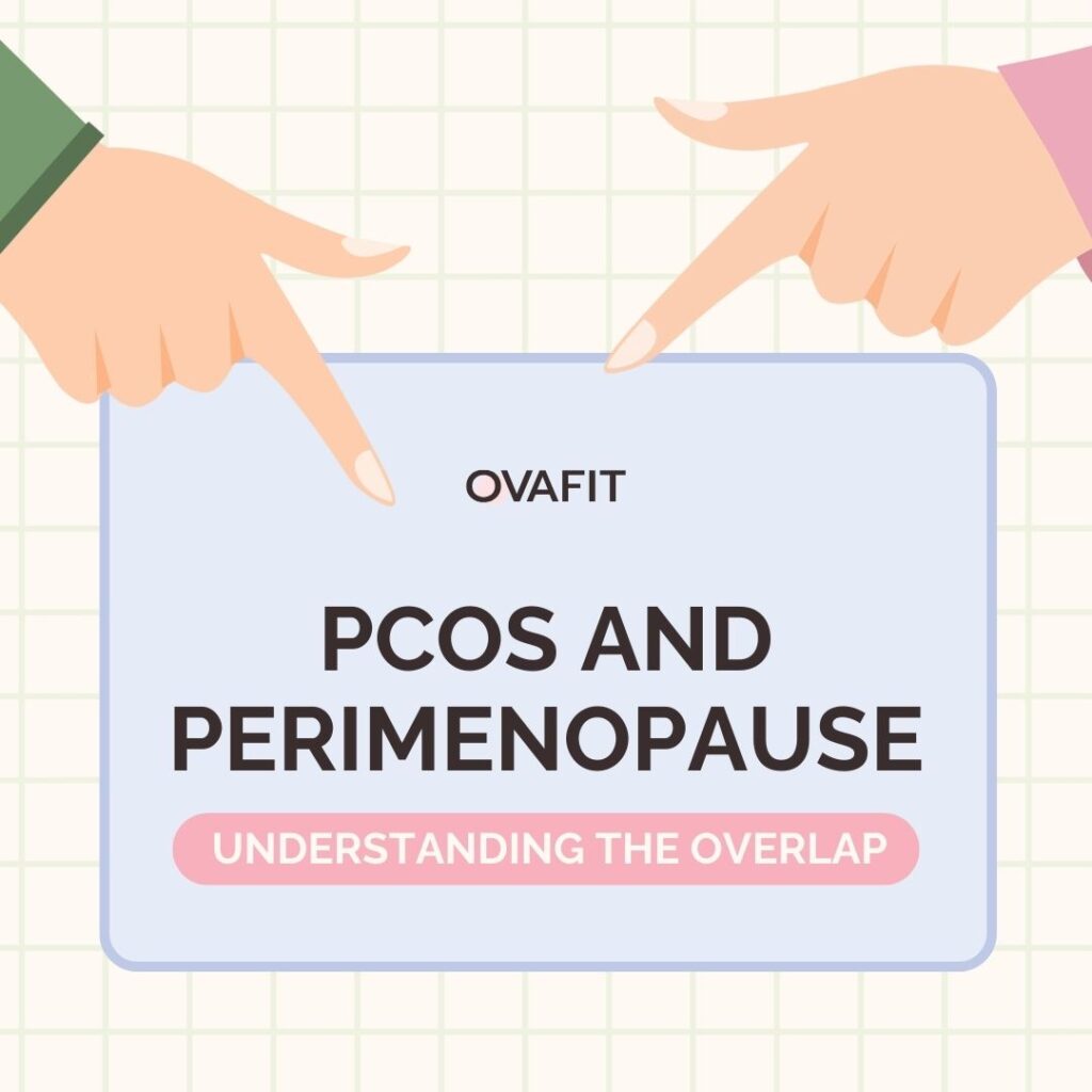 PCOS and Perimenopause: Understanding the Overlap - OvaFit PCOS Supplements